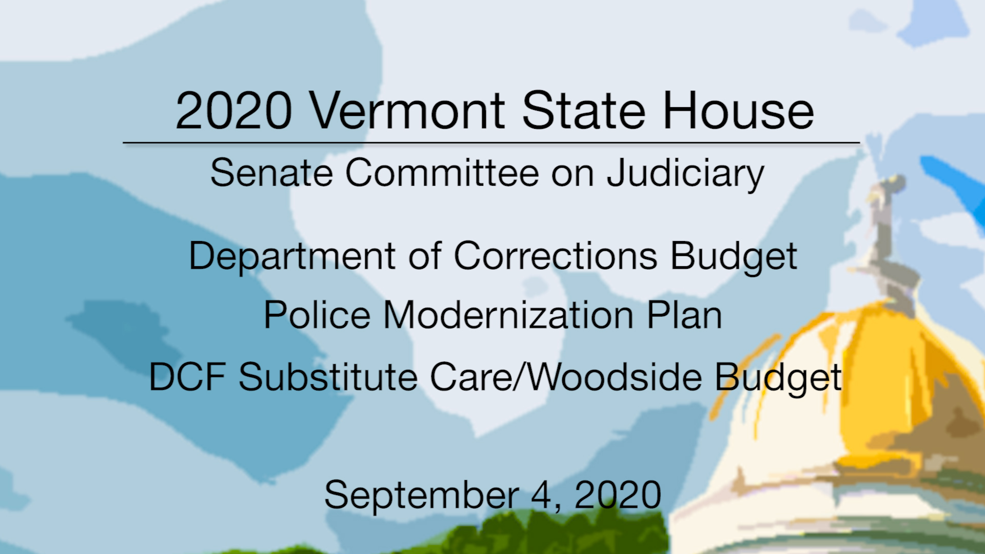 Department of Corrections Budget, Police Modernization Plan, DCF ...