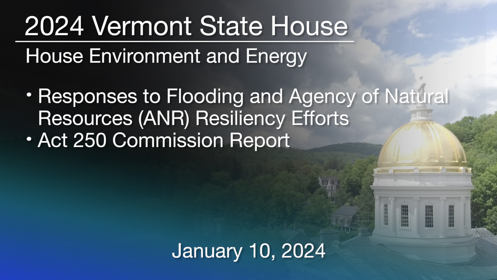 Responses to Flooding and ANR Resiliency Efforts and Act 250 Commission ...